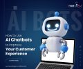 Using AI Chatbots to Enhance Your Website’s Customer Experience